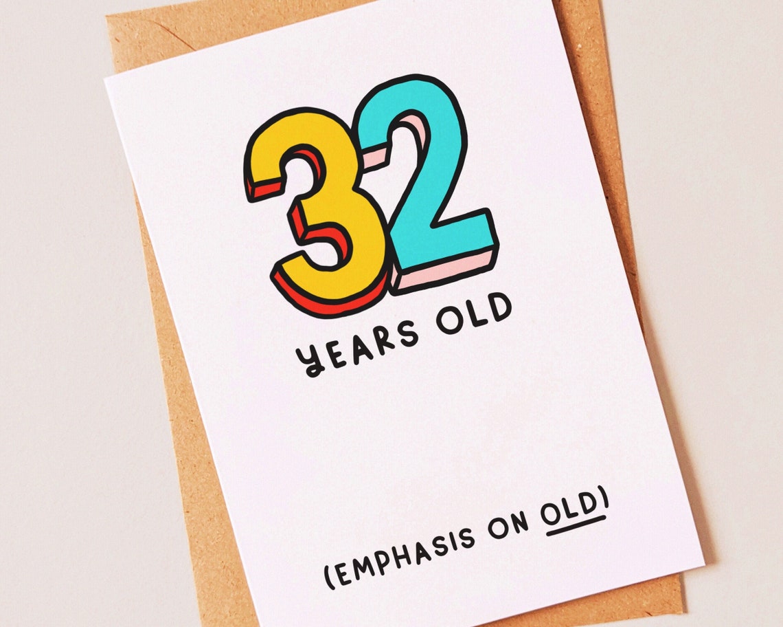 32 Years Old Funny 32nd Birthday Card for Your Best Friend - Etsy UK