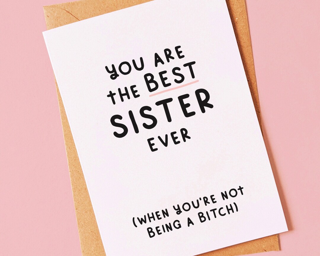 Best Sister Gift Funny, Rude Birthday Card for Your Sister to Accompany ...
