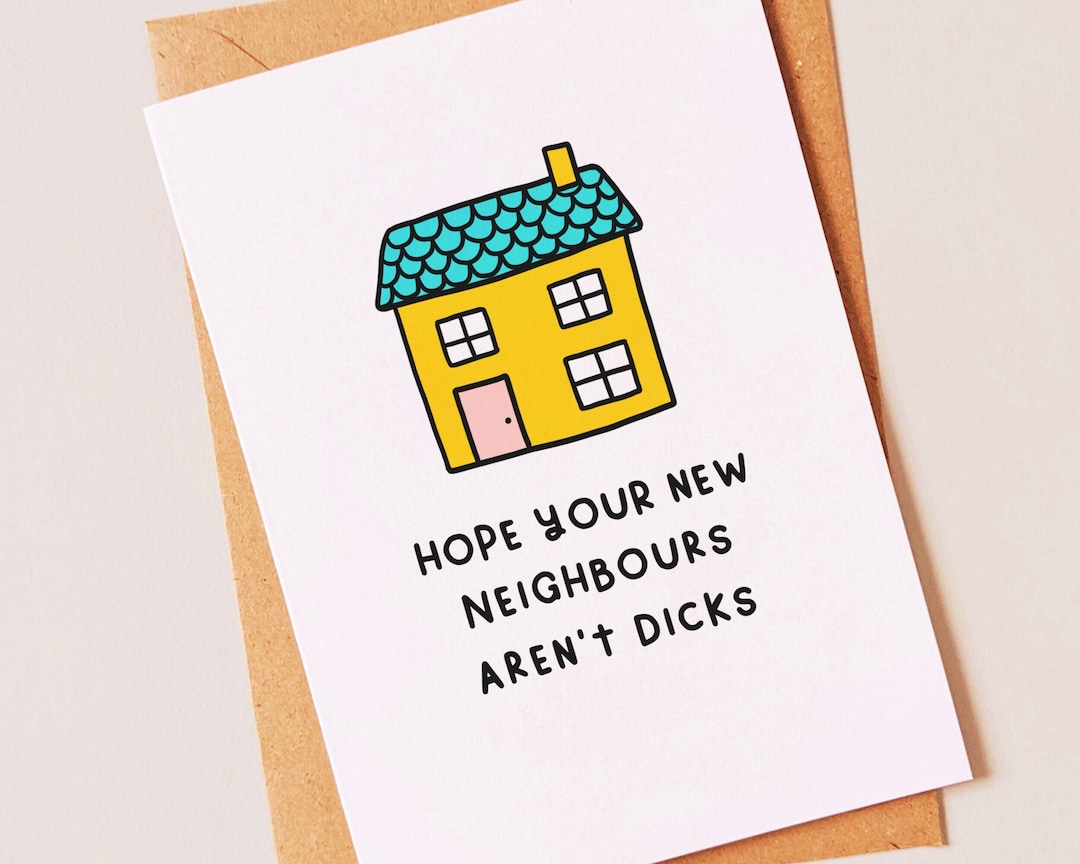 New Neighbours - Funny New Home, Moving House Card to Say ...