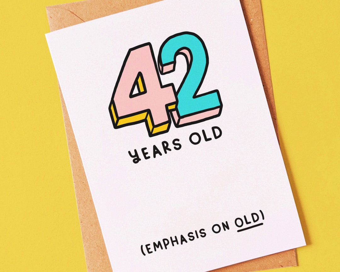 42 Years Old - Funny 42nd Birthday Card for Your Best Friend, Boyfriend ...