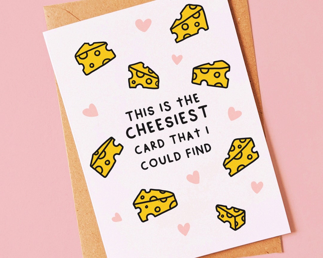 Cute and Funny Cheesy Card for a Birthday, Valentines Day or ...