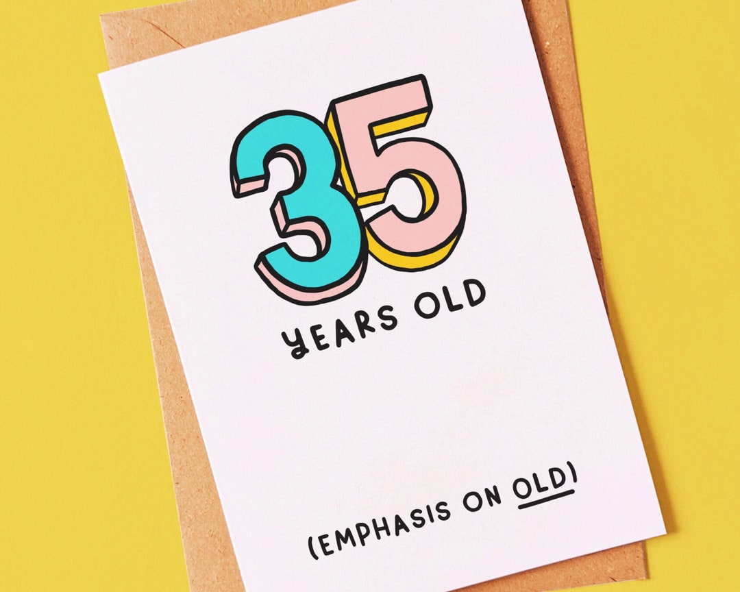 35 Years Old Funny 35th Birthday Card for Your Best Friend - Etsy
