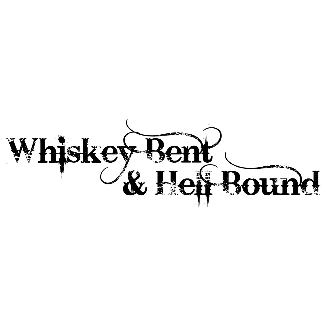 Whiskey Bent & Hell Bound Digital Download - Etsy