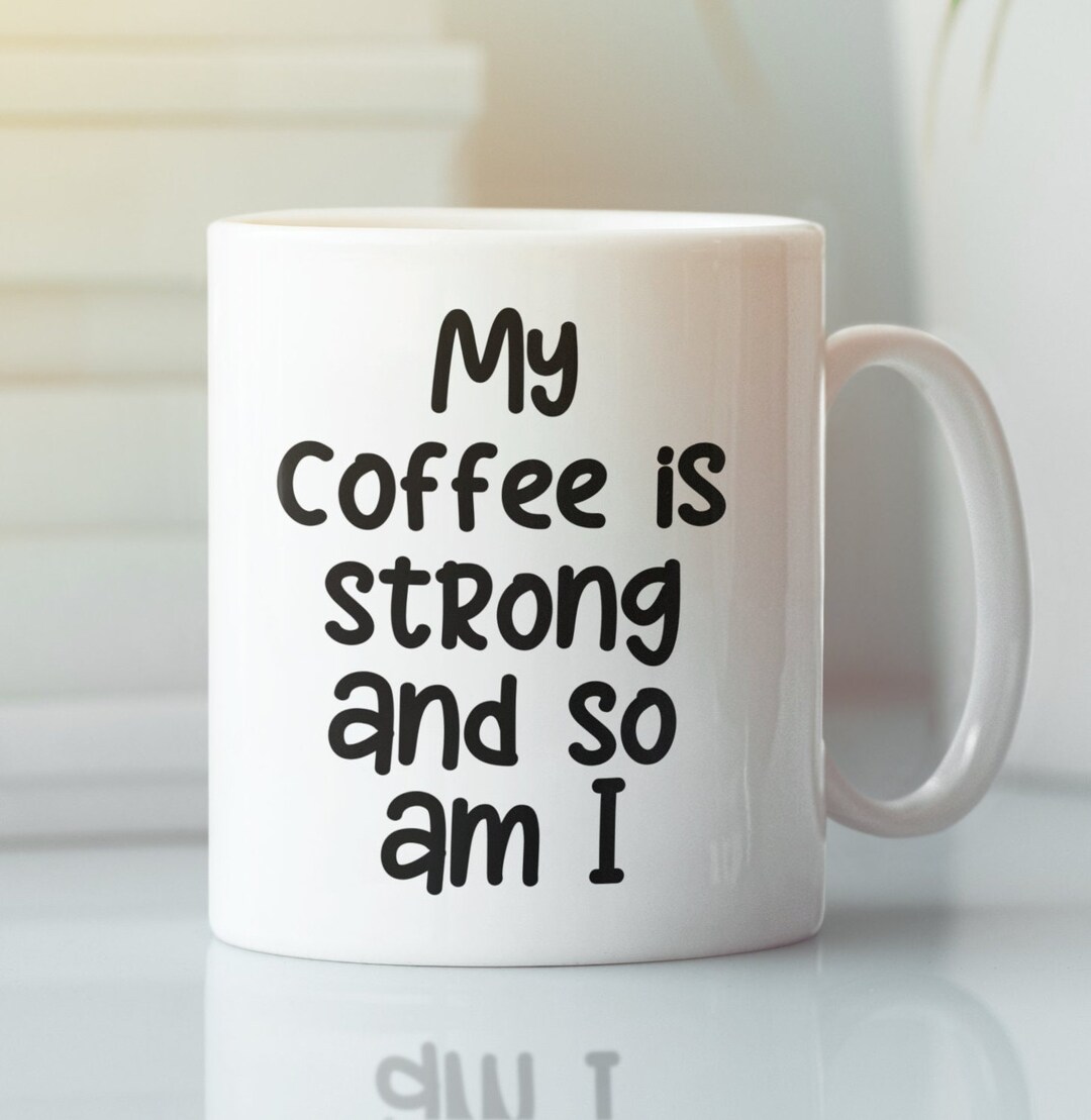My Coffee is Strong and so Am I Mug | Crossfit Mug | Weight Lifter Mug ...