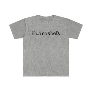 Ph.inished. T-shirt | Graduation Gift | Grad School Shirt | Doctor T ...