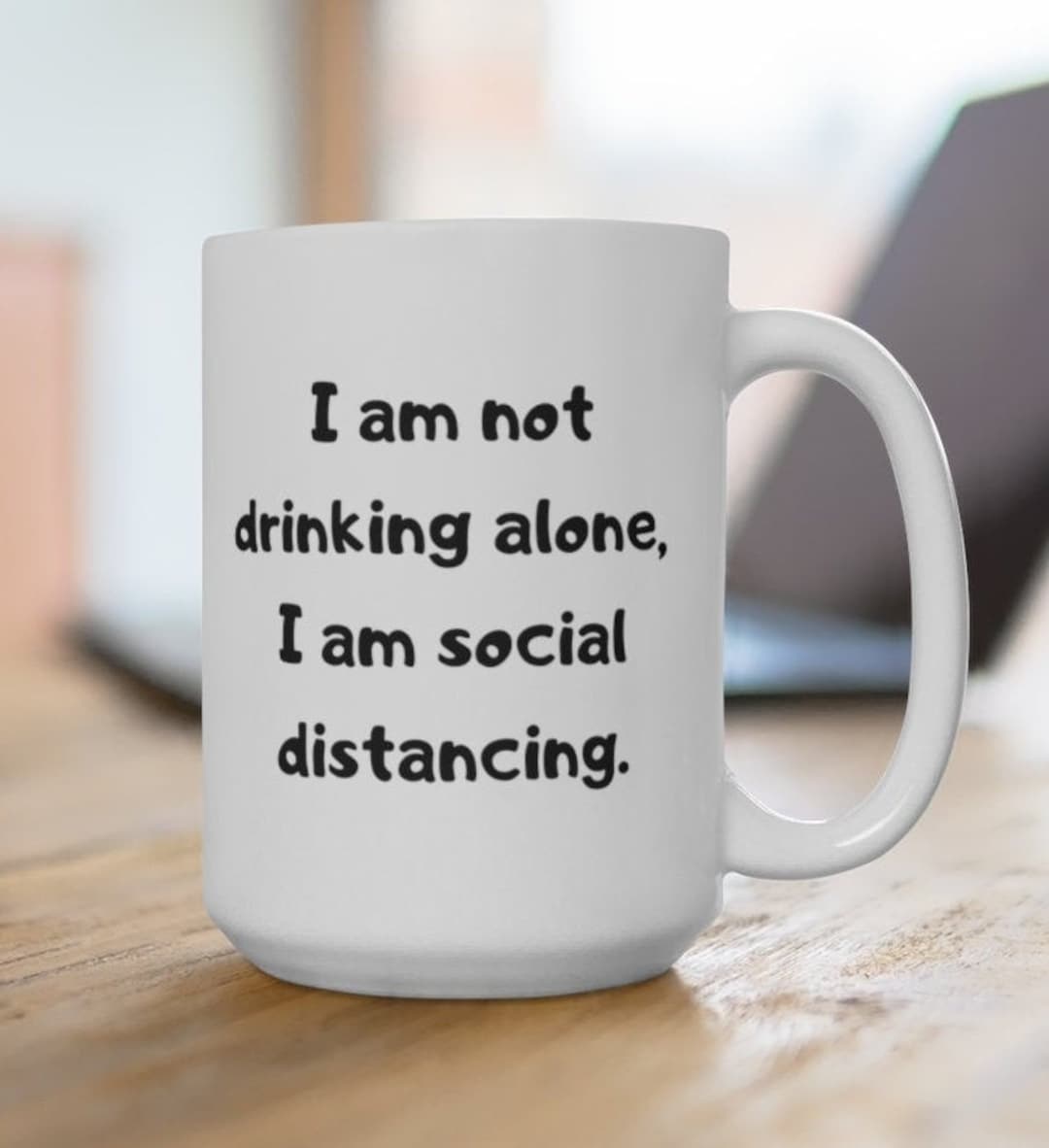 I Am Not Drinking Alone, I Am Social Distancing | Social Distancing Mug ...