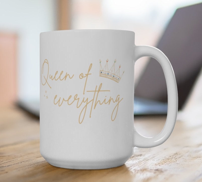 Queen of Everything Coffee Mug | Crown Design - Etsy