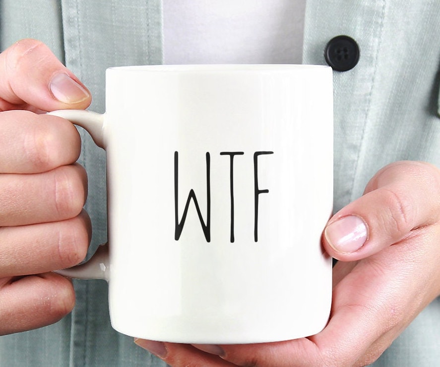 WTF Mug What the Eff WTF Inappropriate Mug Inappropriate Gift Funny ...