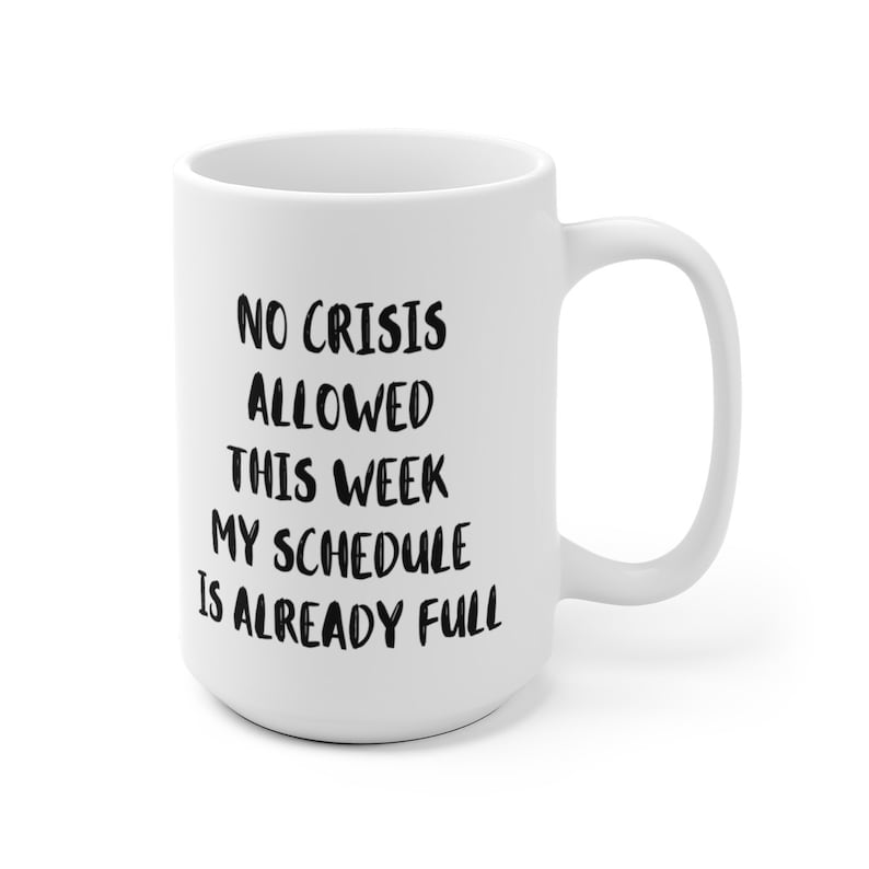 No Crisis Allowed My Schedule is Already Full Boss Mug Mom - Etsy