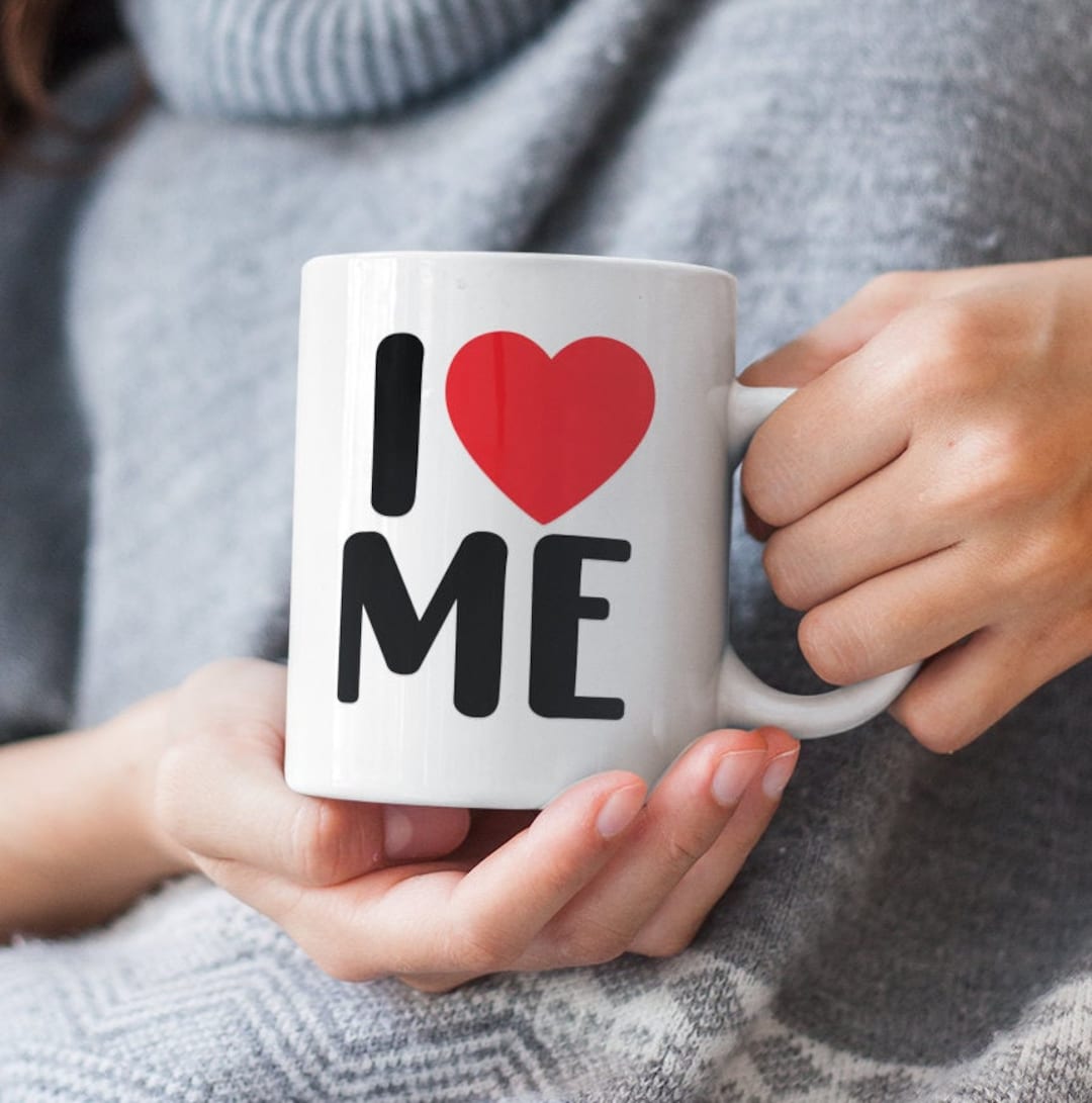 I Love Me Mug | I Heart Me Mug | Self Love Mug | Self Love | Love ...