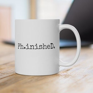 Ph.inished. Mug | Phd Mug | Phd Finished | Doctorate Mug | Doctor Mug ...