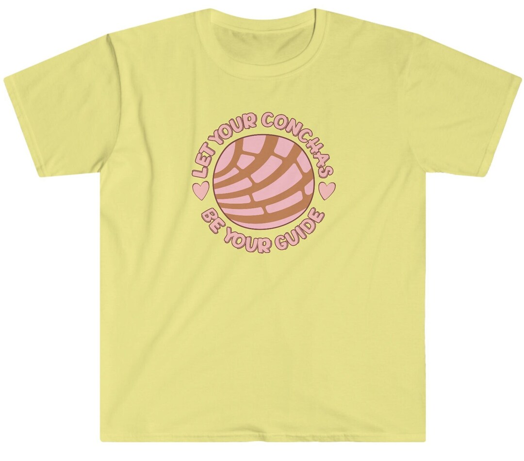 Let Your Conchas Be Your Guide | Conchas Shirt | Let Your Conscience Be ...
