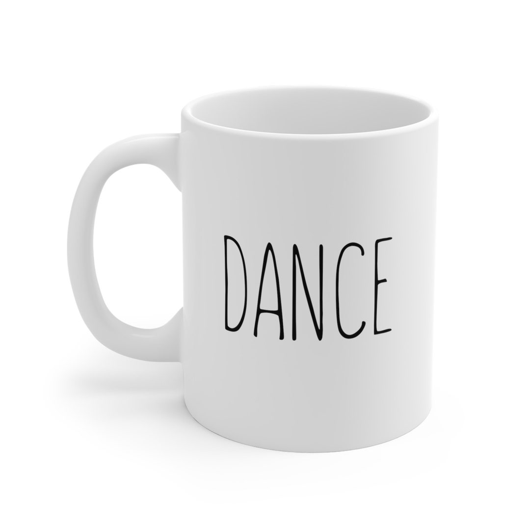 Dance Mug | Dancer Mug | Dancing Mug | Gift for Dancer | Dance Teacher ...