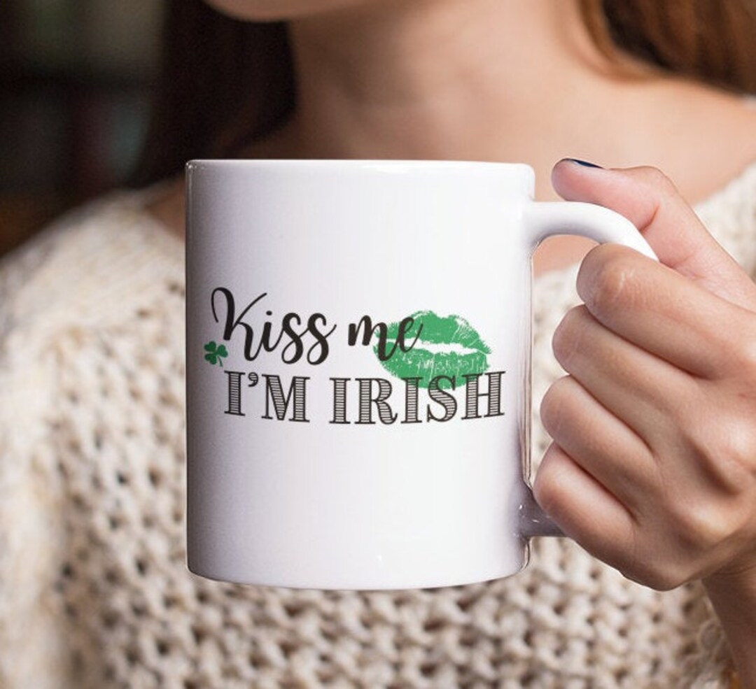 Kiss Me I'm Irish Mug | Irish Mug | Funny St. Patrick's Day Mug | Funny ...