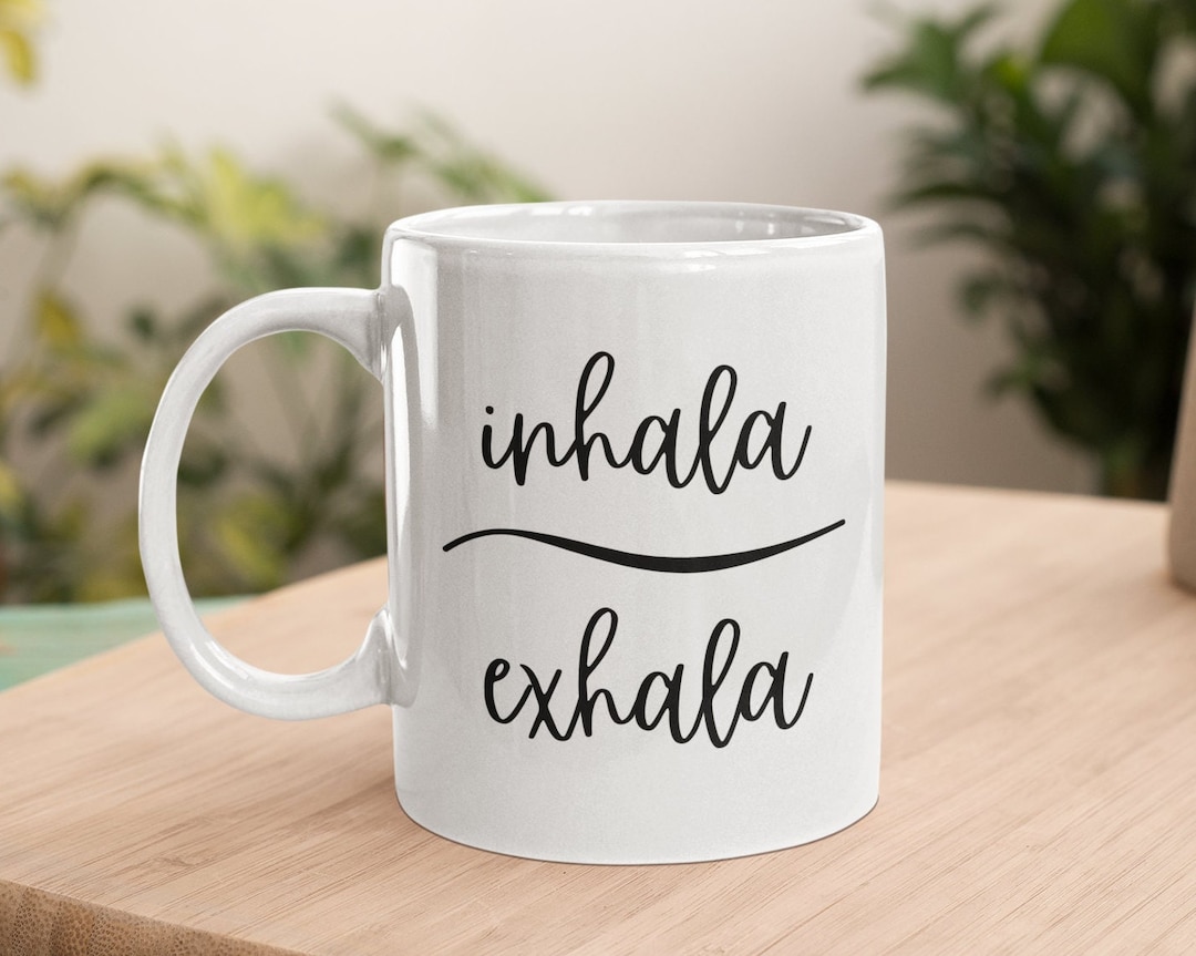 Inhala Exhala Mug | Inhale Exhale | Deep Breathing | Yoga Mug ...