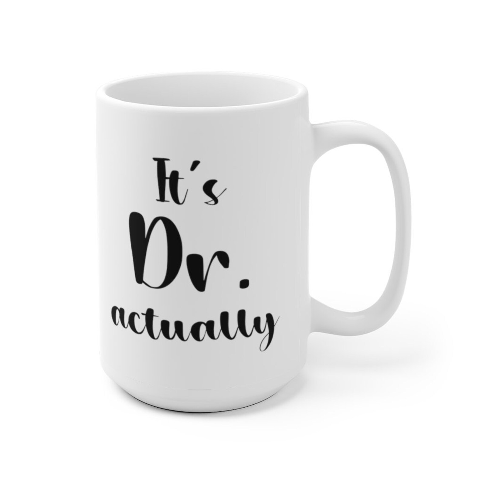 It's Dr. Actually Mug Doctor Mug Graduation Mug - Etsy