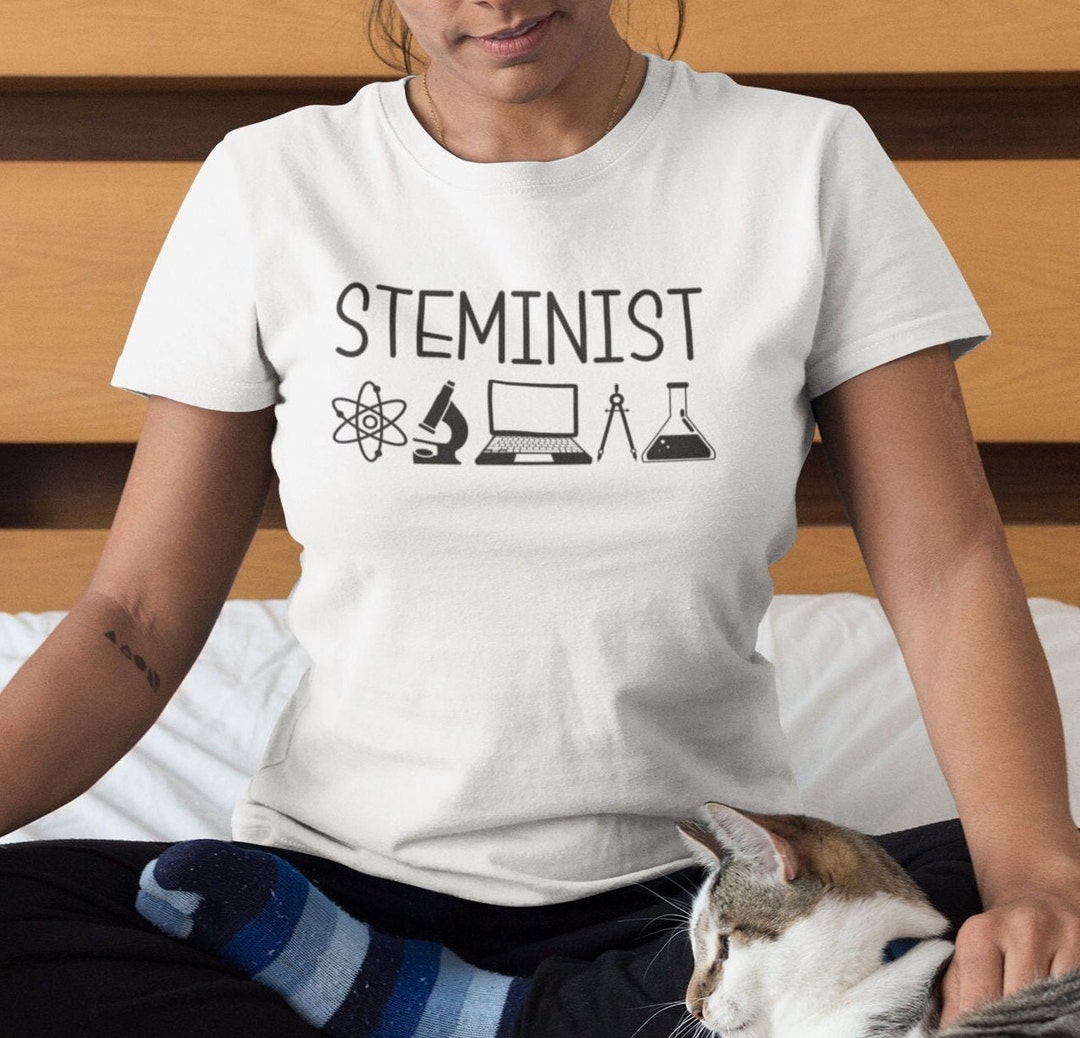 Steminist Shirt | Teacher Gift | Feminist T-shirt | STEM T-shirt | STEM ...