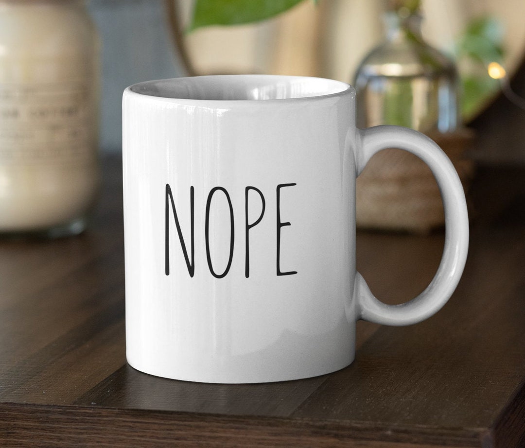 Nope Mug | Funny Antisocial Introvert Gift | Sarcastic Office Mug - Etsy