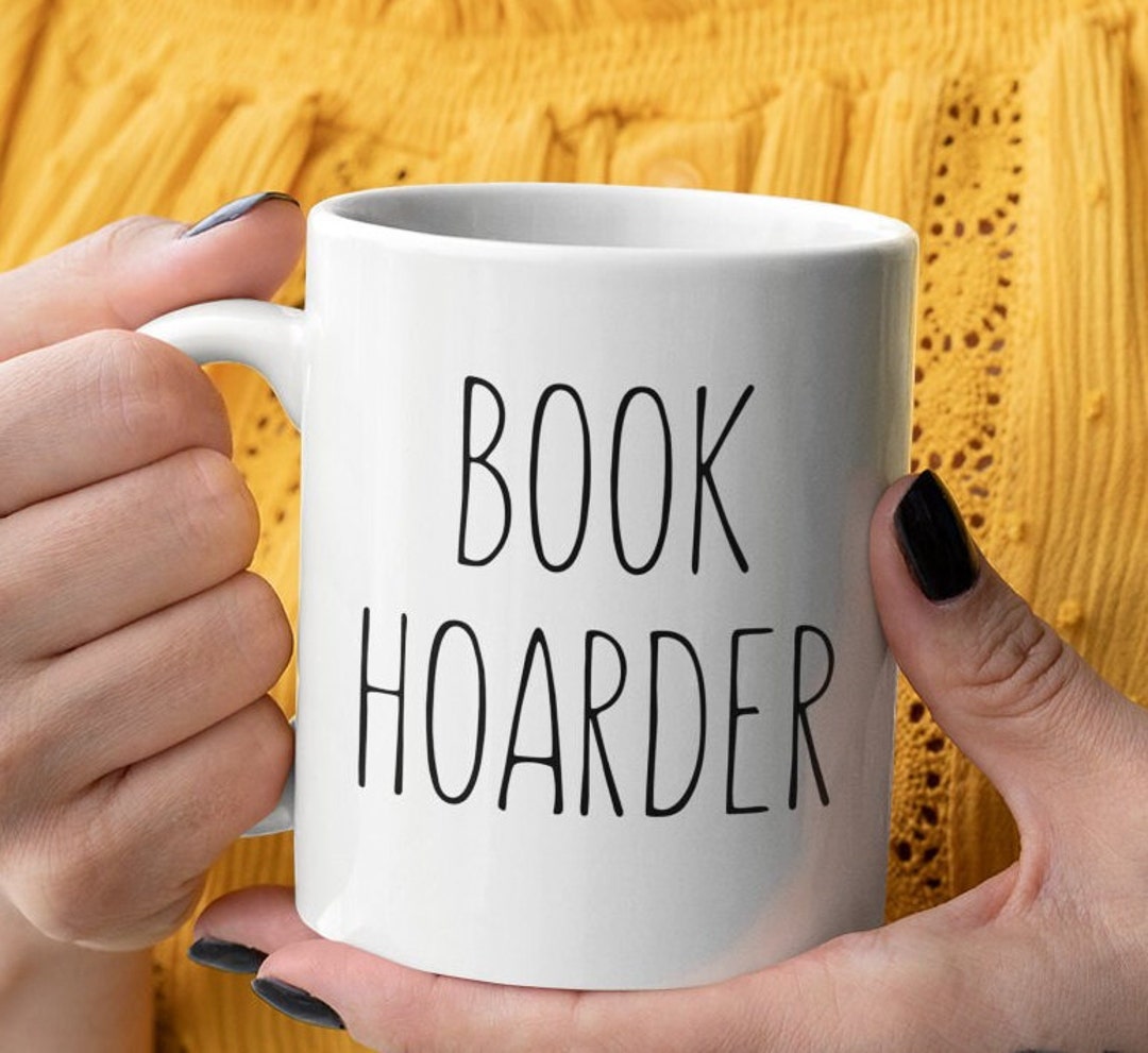 Book Hoarder Mug | Book Lover Mug | Bibliophile Mug | Gift for Book ...
