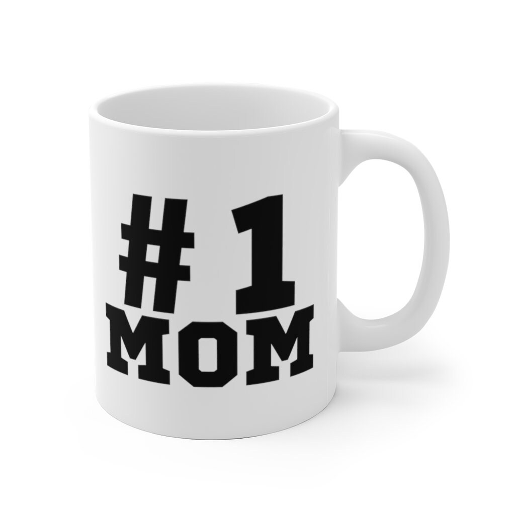 Number One Mom Mug | Mother's Day Gift, 11oz/15oz Ceramic Mug - Etsy