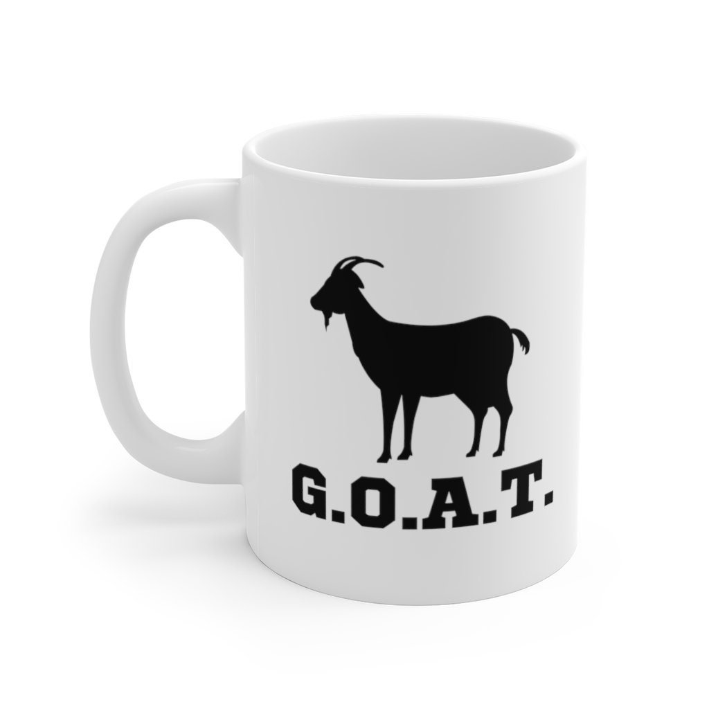 Goat Mug G.O.A.T. Mug Greatest of All Time Mug the GOAT - Etsy
