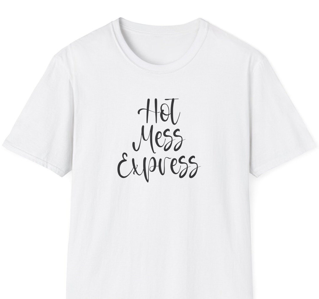 Hot Mess Express Shirt | Hot Mess Shirt | Shirt for Mom | Funny Work ...