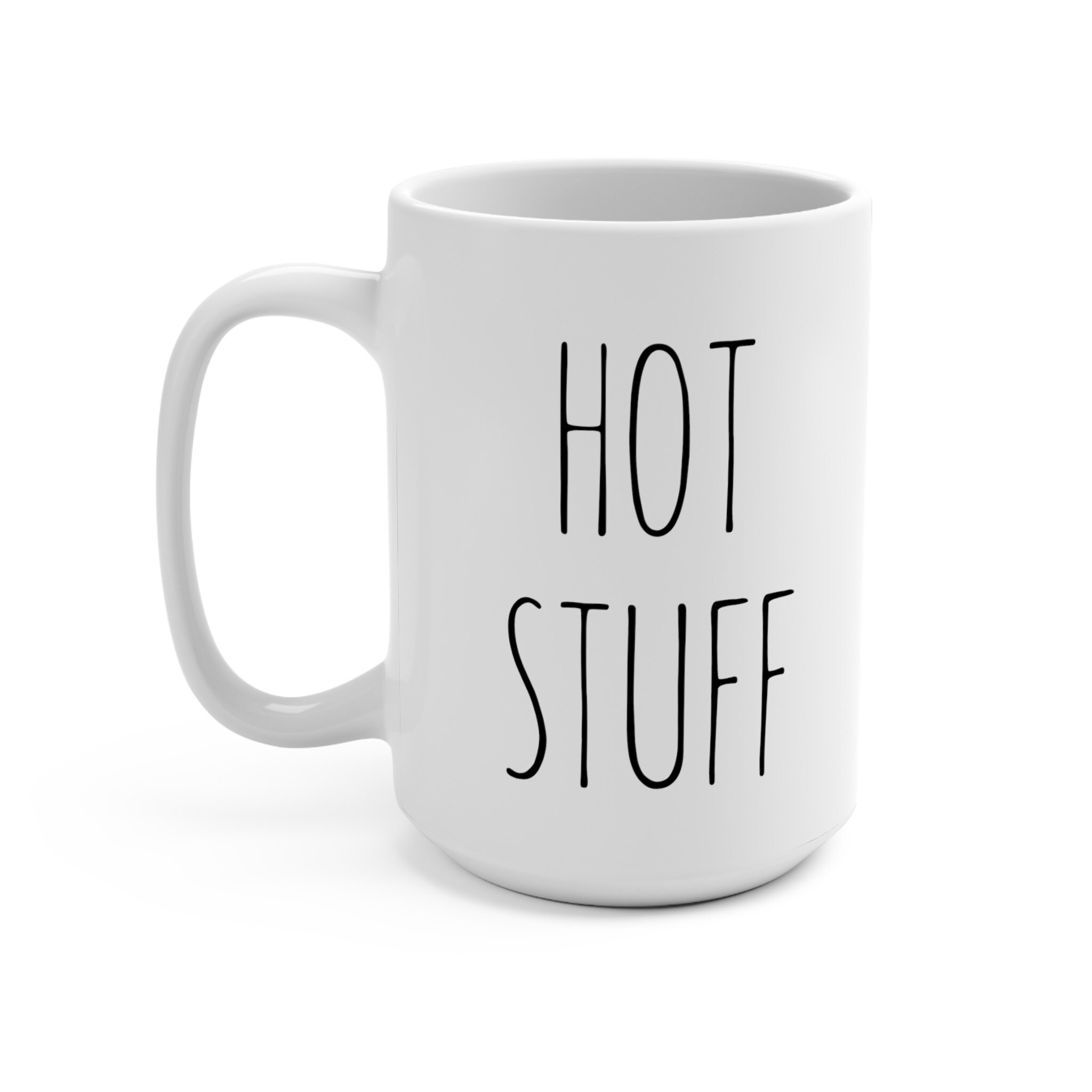 Hot Stuff Hottie Mug Hot Stuff Mug Love Mug Husband Mug Wife Mug ...