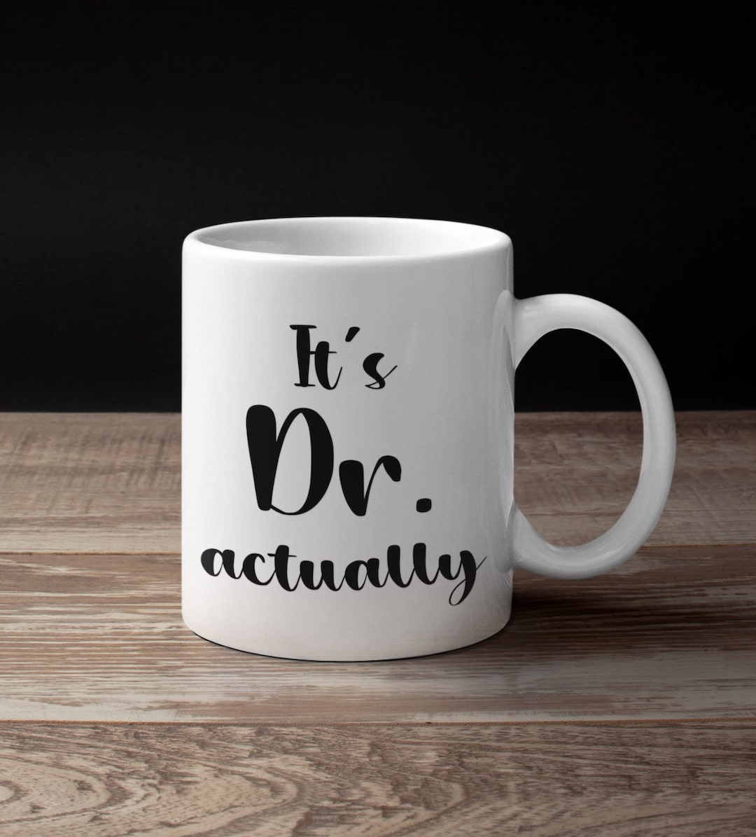 It's Dr. Actually Mug | Phd Graduation Gift - Etsy