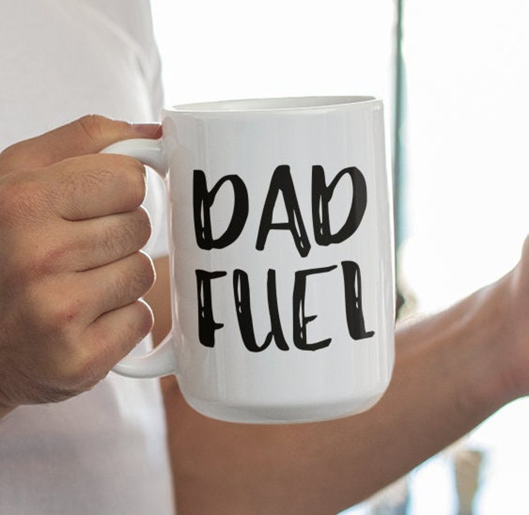 Dad Fuel Mug | Father's Day Mug | Dads Needs Coffee | Funny Mug for Dad ...
