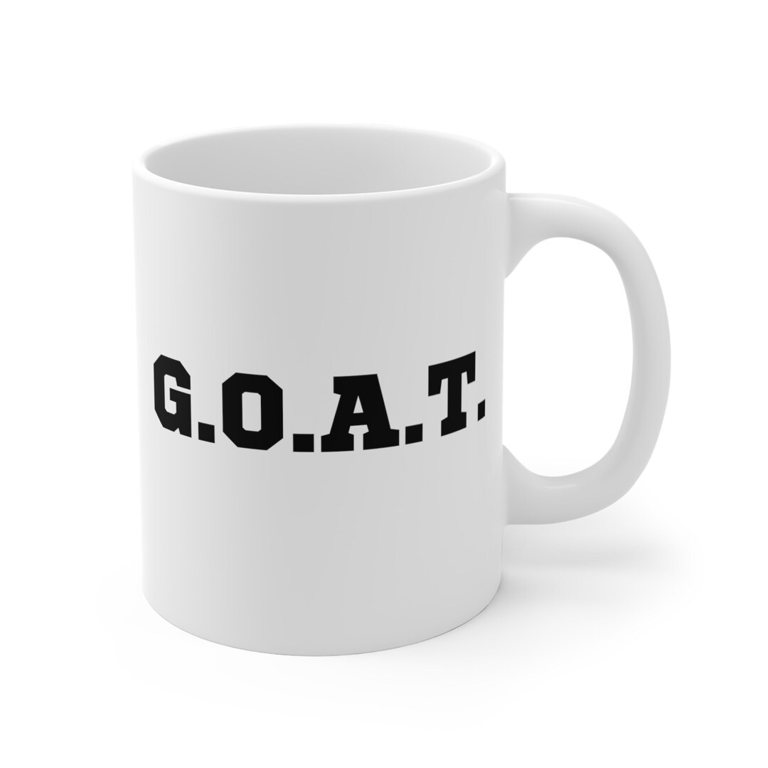 G.O.A.T. Mug | GOAT Mug | Greatest of All Time Mug | Father's Day Mug ...