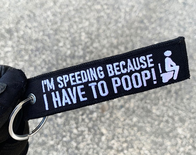 Im Speeding Because I Have to Poop! Key Tag for Motorcycles, Scooters ...