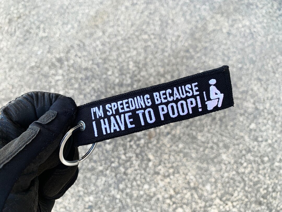 Im Speeding Because I Have to Poop Key Tag for Motorcycles, Scooters ...