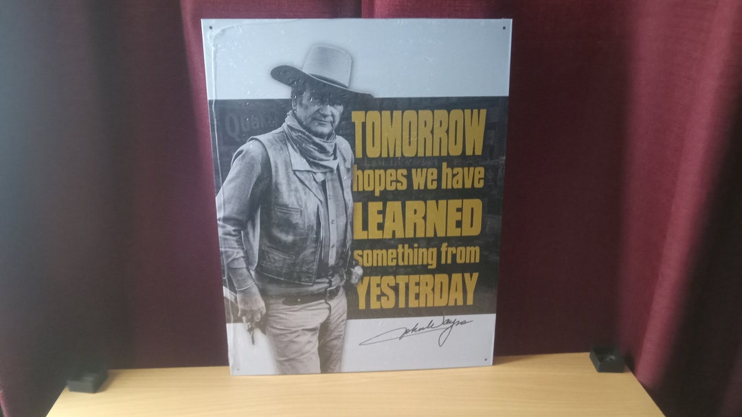 John Wayne tomorrow Hopes Metal Tin Sign 16 X 12.5 - Etsy Australia