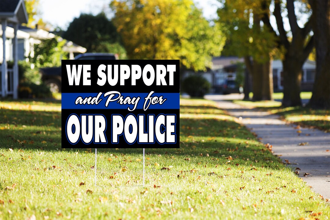 We Support and Pray for Our Police Yard Sign - Etsy