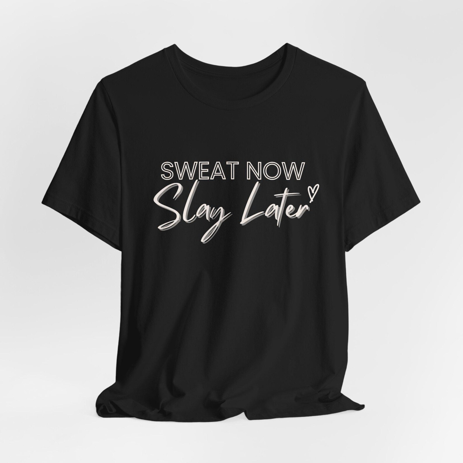Sweat Now Slay Later Gym Tee - Summer Glow up Shirt - Workout Tshirt ...