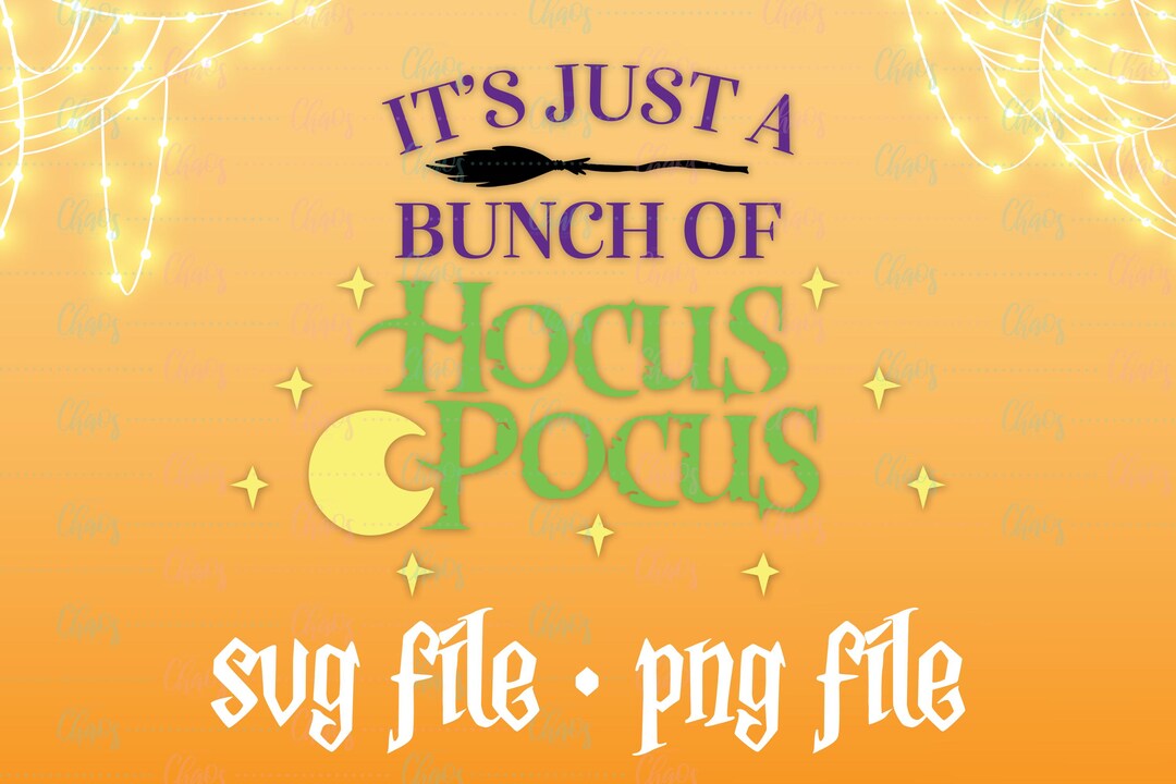 It's Just a Bunch of Hocus Pocus | Halloween SVG PNG | Cut Files Cricut ...