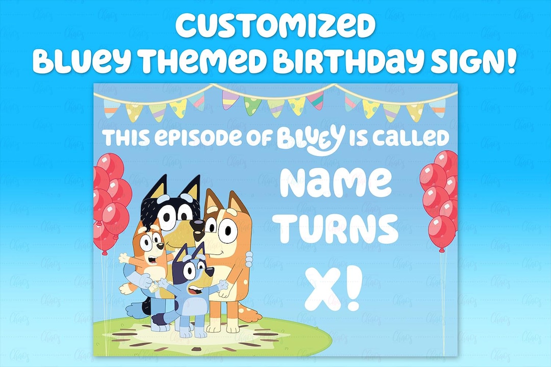 The Sign Bluey Birthday Party Sign Customized Bluey Birthday Party Sign ...