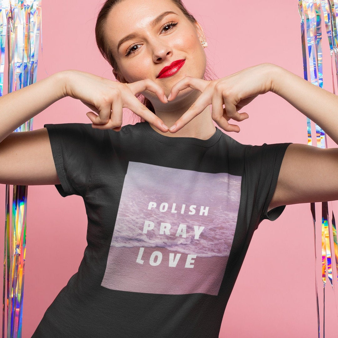 Polish Pray Love Short Sleeve T-shirt - Etsy