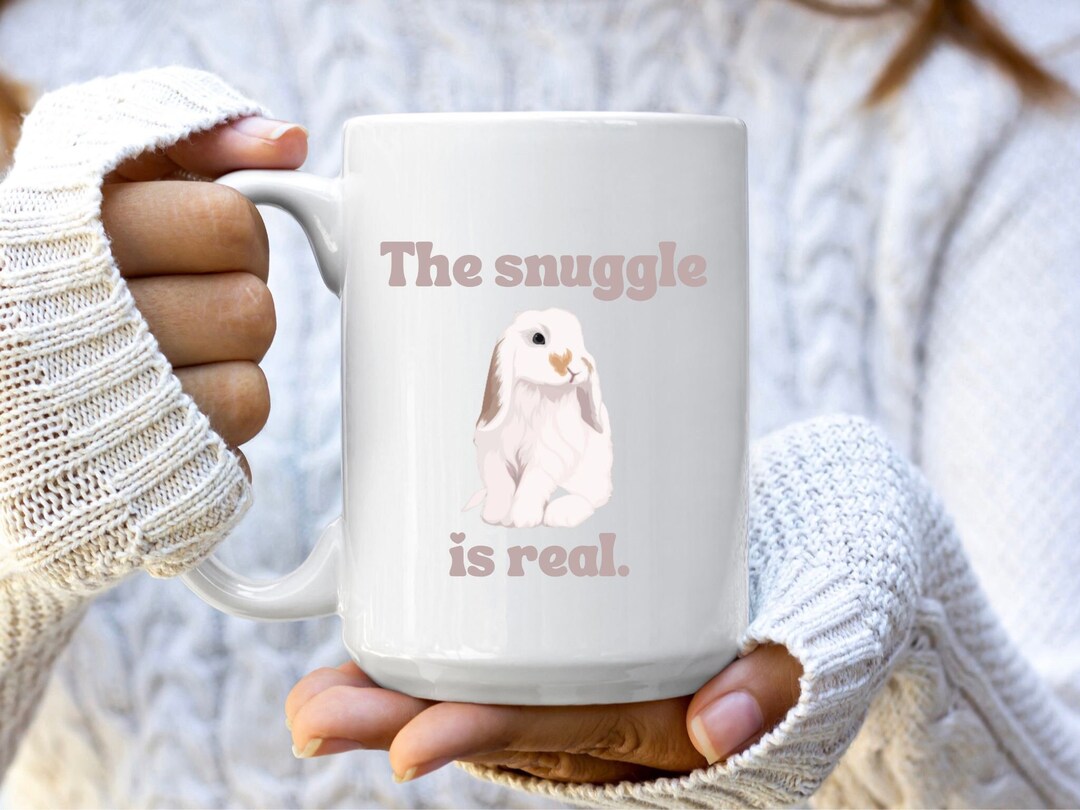 The Snuggle is Real Bunny Mug Bunny Mom Rabbit Mug Bunny - Etsy