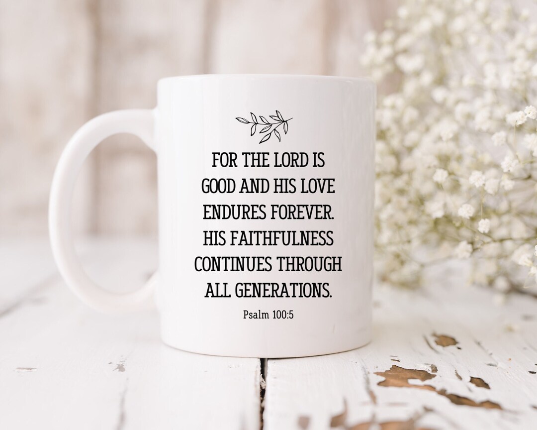 Psalm 100:5 Scripture Coffee Mug Psalm Coffee Mug - Etsy