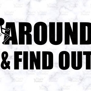 F Around and Find Out Svg FAAFO Svg Fck Around and Find Out - Etsy