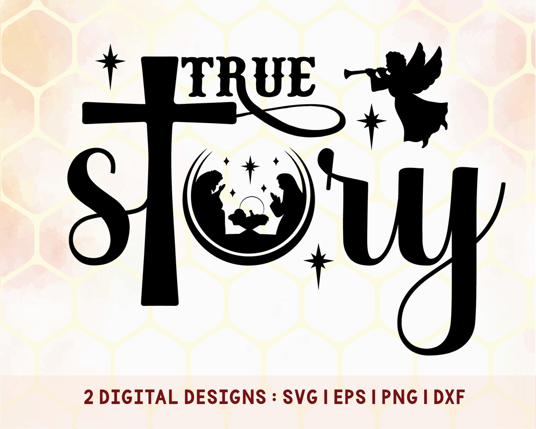 True Story Svg Png, Nativity Svg, Nativity Scene Svg, True Story ...