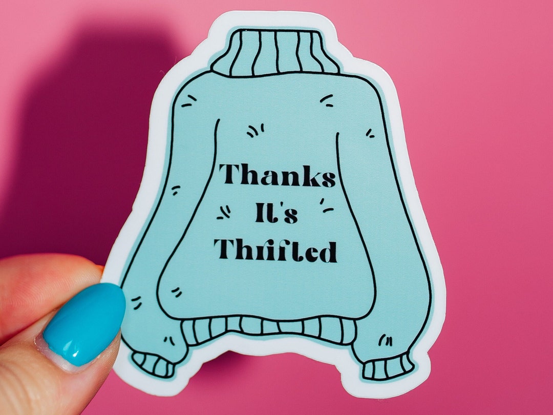 Thanks It's Thrifted Sticker, Sustainable Clothing, Thrift Finds ...