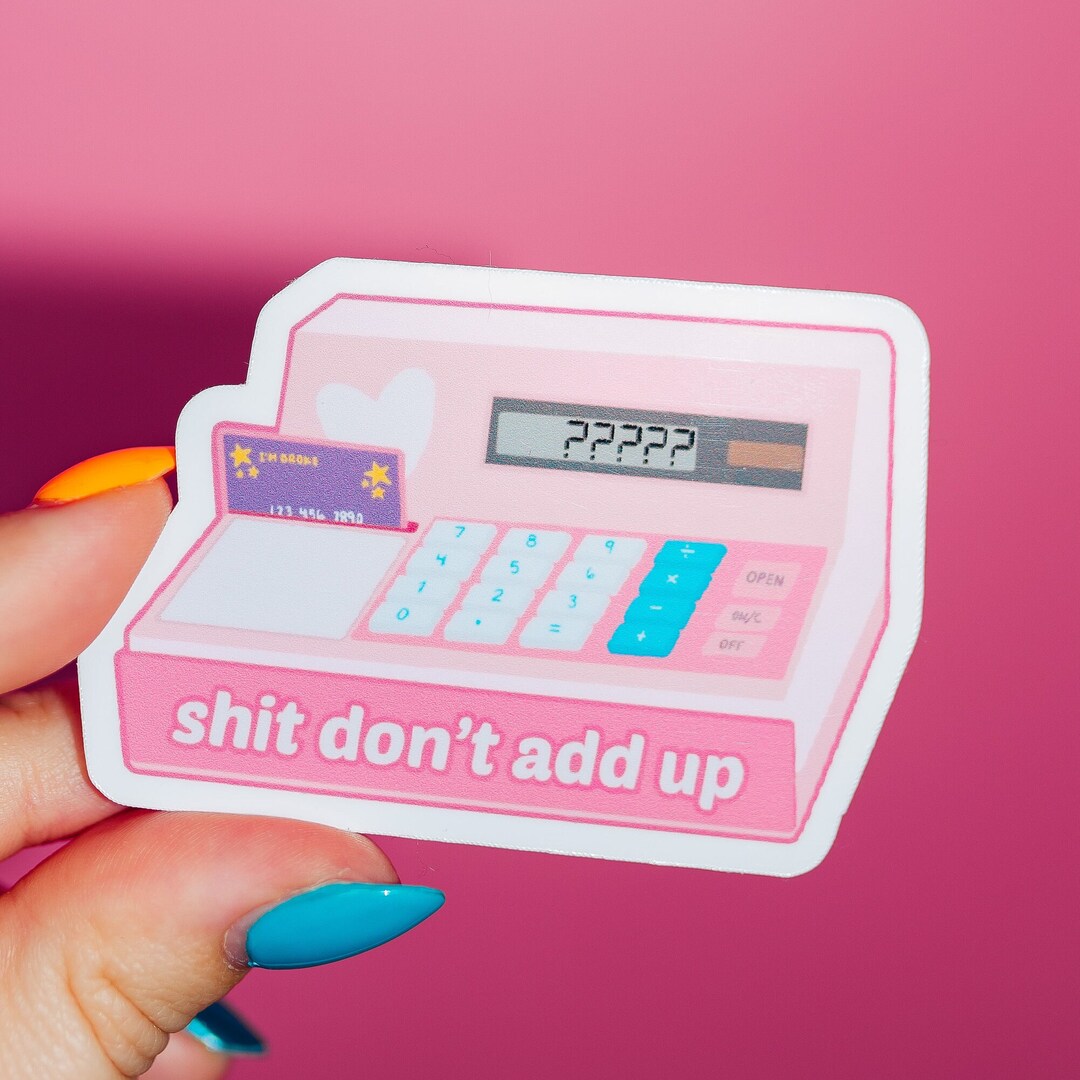 Shit Don't Add up Sticker, Cash Register, Girl Math, Pink Y2K Aesthetic ...