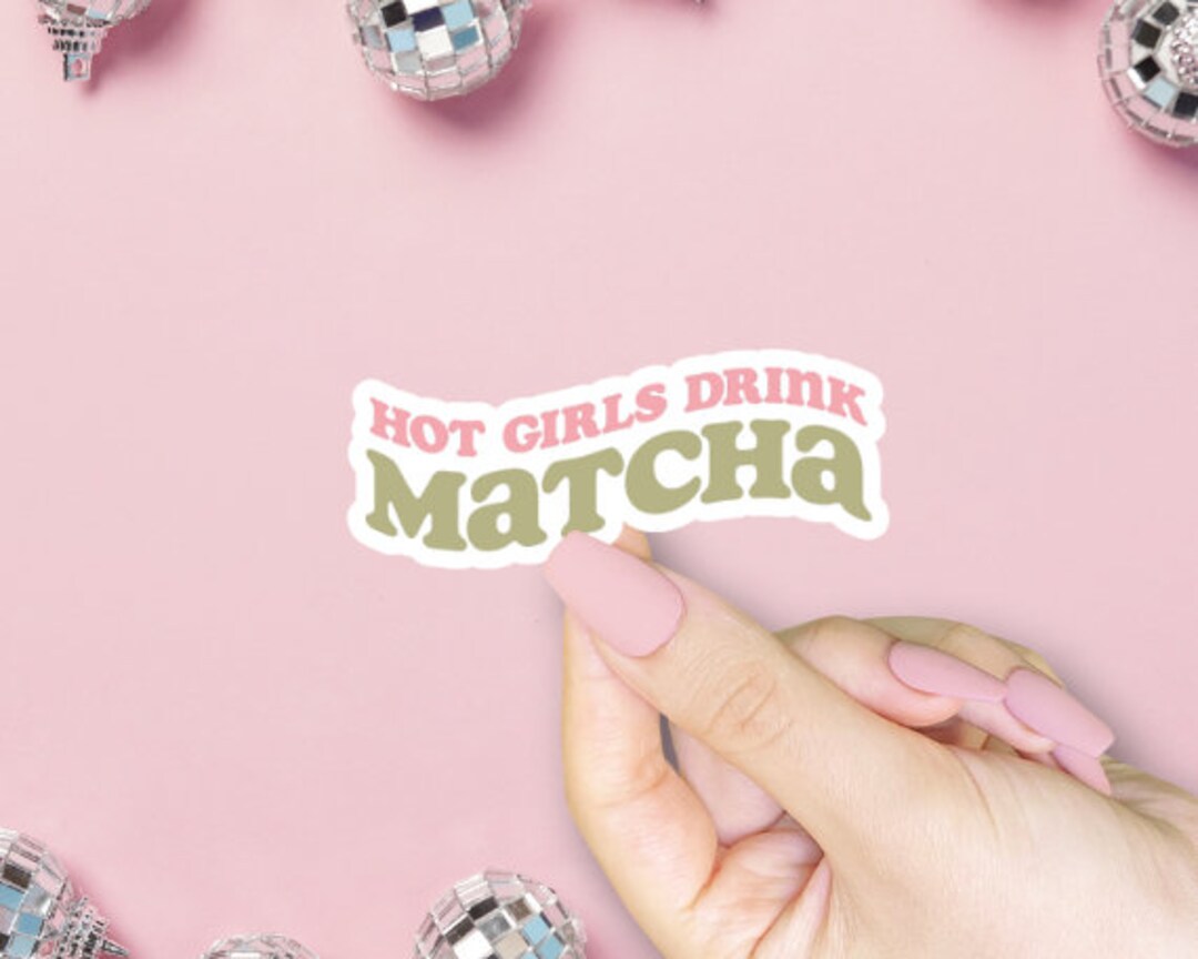 Hot Girls Drink Matcha Sticker, Green Tea, Iced Drink, Pick Me Up, Cafe ...