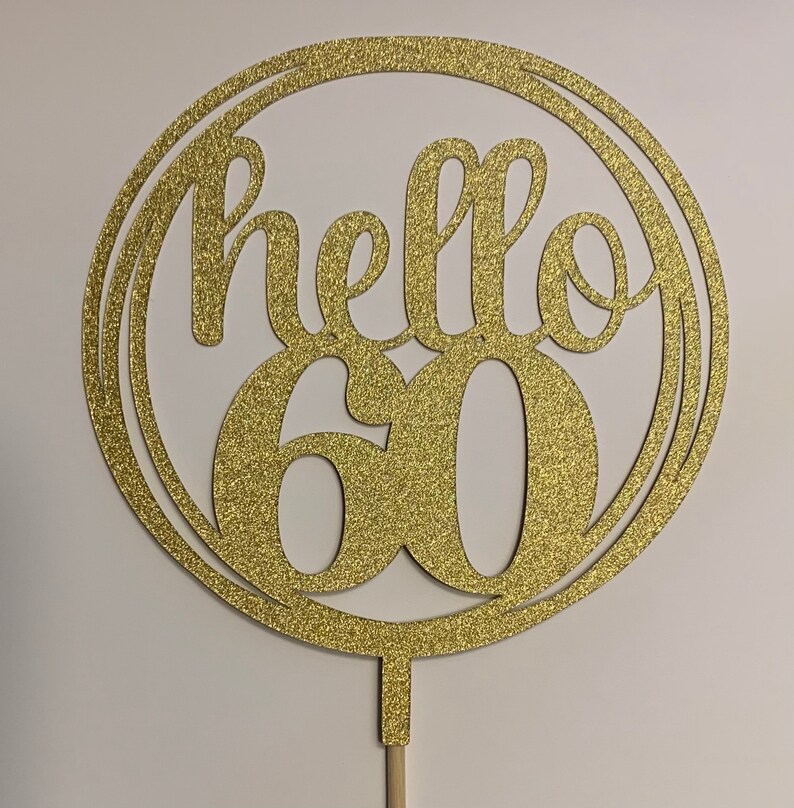 Hello 60 Cake Topper for 60th Birthday Celebration 60 Years - Etsy