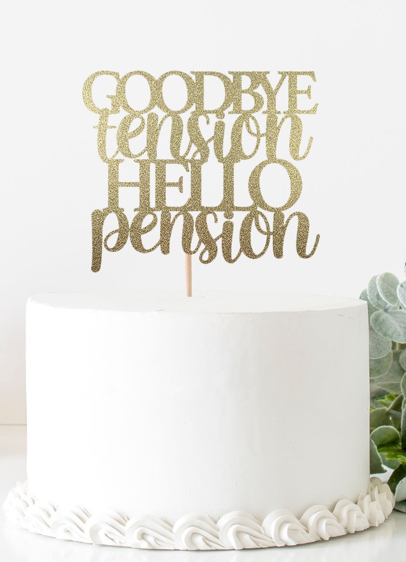 Goodbye Tension Hello Pension Cake Topper for Retirement Party ...