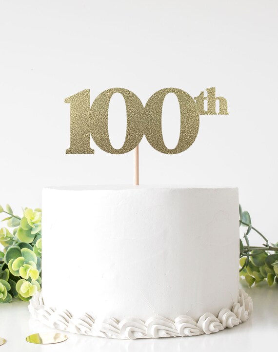 100th Cake Topper for 100 Birthday Party One Hundred Birthday - Etsy
