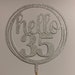 Hello 35 Cake Topper for 35th Birthday Celebration 35 - Etsy