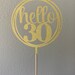 Hello 30 Cake Topper for 30th Birthday 31 32 33 34 35 36 37 38 39 Hello ...